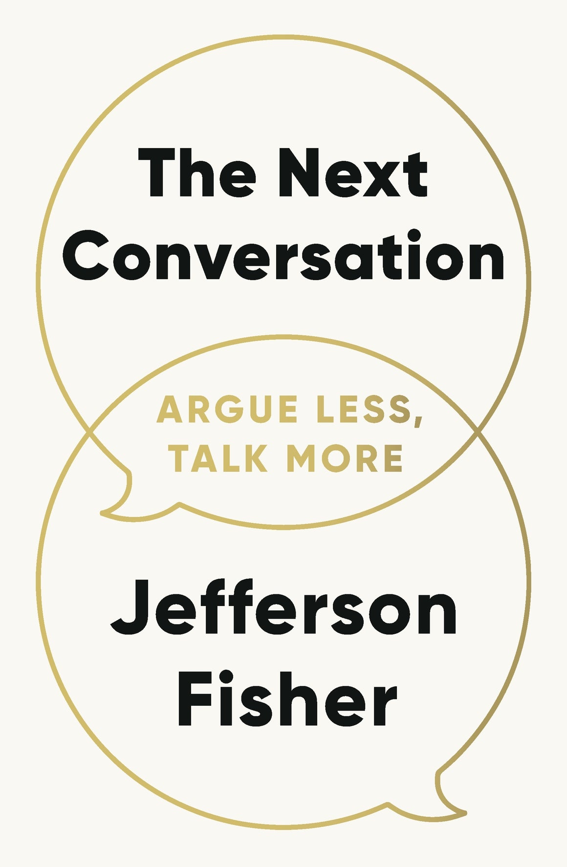 The Next Conversation: Argue Less, Talk More - Jefferson Fisher – EmmasatOxford